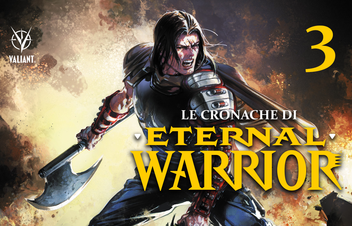 Star Comics | LE CRONACHE DI ETERNAL WARRIOR n. 3: LA SALVEZZA ARRIVA ...